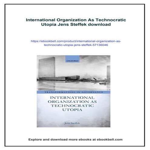 International Organization As Technocratic Utopia Jens Steffek | PDF