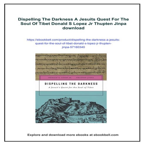 Dispelling The Darkness A Jesuits Quest For The Soul Of Tibet Donald S ...