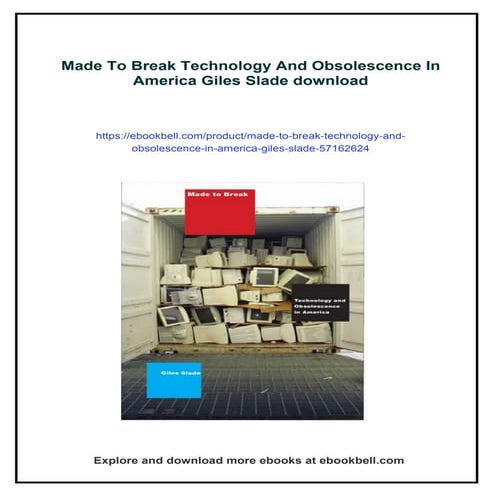 Made To Break Technology And Obsolescence In America Giles Slade | PDF