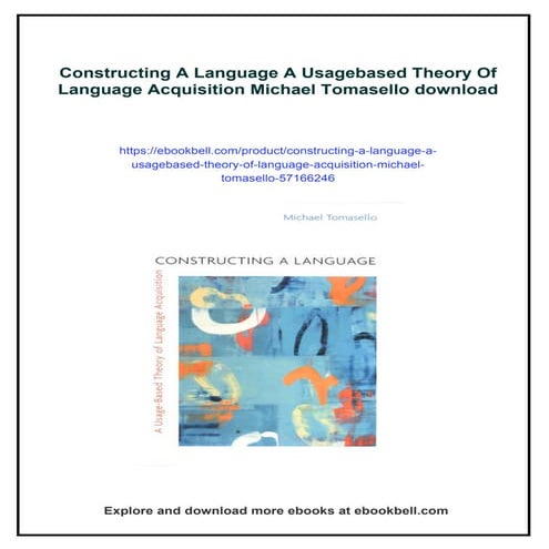 Constructing A Language A Usagebased Theory Of Language Acquisition Michael Tomasello | PDF