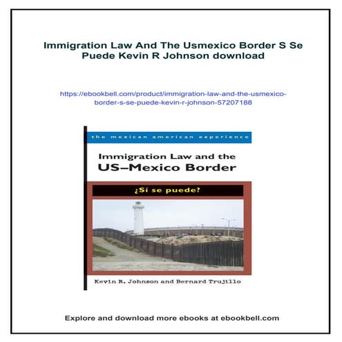 Immigration Law And The Usmexico Border S Se Puede Kevin R Johnson | PDF