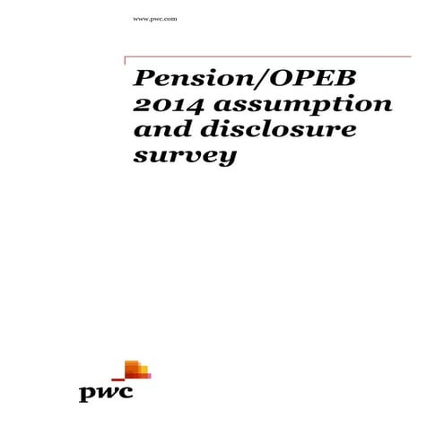 pwc-pension-opeb-2014-assumption-and-disclosure-survey | PDF