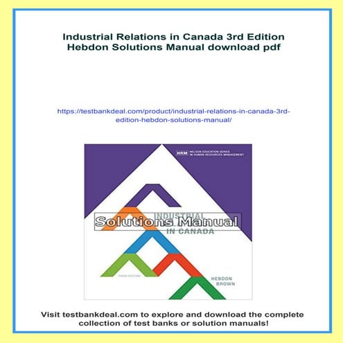 Industrial Relations in Canada 3rd Edition Hebdon Solutions Manual | PDF