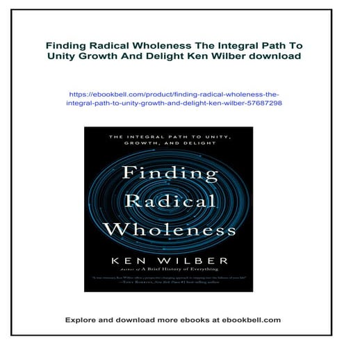 Finding Radical Wholeness The Integral Path To Unity Growth And Delight ...