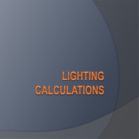 Electrical lighting design and calculations | PPTX