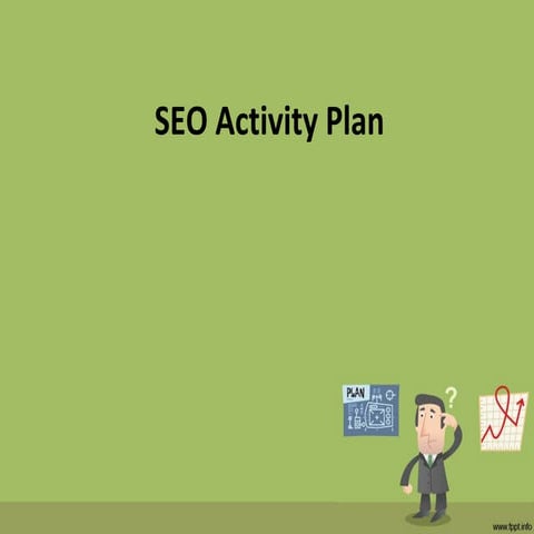 SEO Activity Plan PPT | PPT