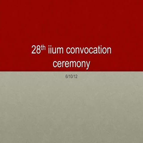28th IIUM Convocation Ceremony | PPTX