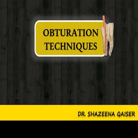 TECHNIQUES OF OBTURATION | PPT
