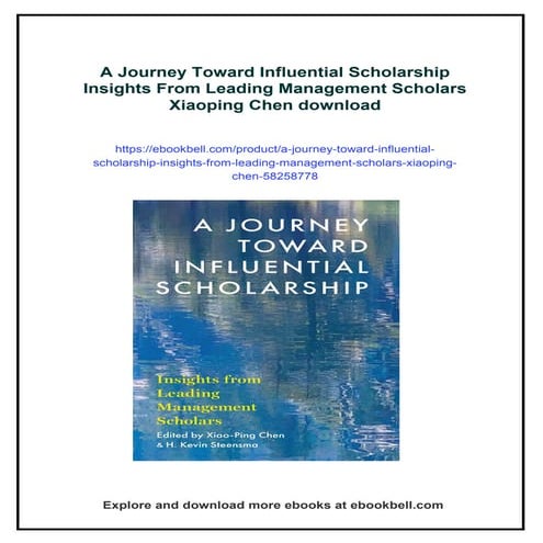 A Journey Toward Influential Scholarship Insights From Leading Management Scholars Xiaoping Chen ...