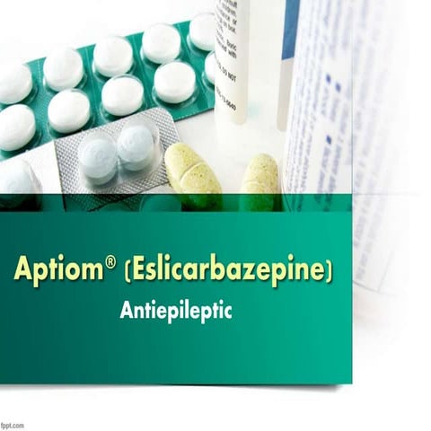 Aptiom ® (Eslicarbazepine) Antiepileptic drug 2013 | PPTX