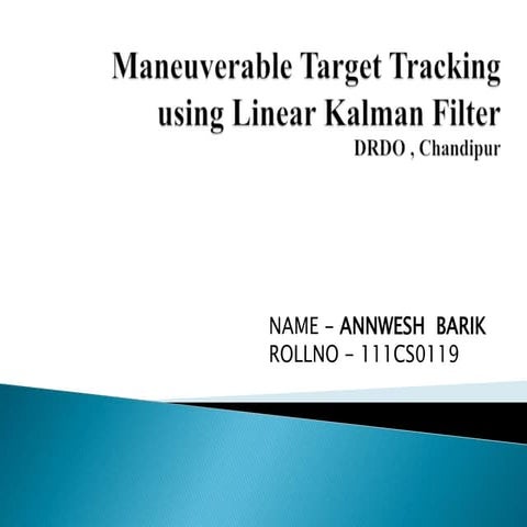 Maneuverable Target Tracking using Linear Kalman Filter | PPTX