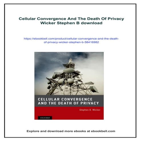 Cellular Convergence And The Death Of Privacy Wicker Stephen B | PDF