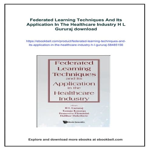 Federated Learning Techniques And Its Application In The Healthcare Industry H L Gururaj | PDF