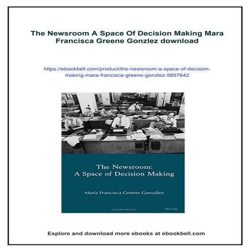 The Newsroom A Space Of Decision Making Mara Francisca Greene Gonzlez | PDF