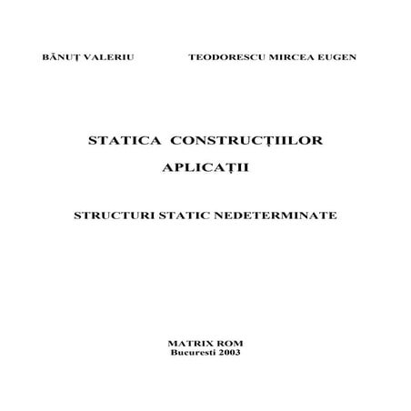 29382947 structuri-static-nedeterminate-aplicatii | PDF