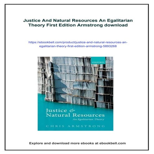 Justice And Natural Resources An Egalitarian Theory First Edition ...