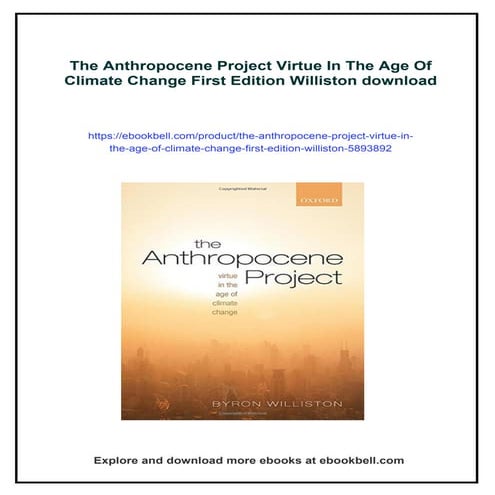The Anthropocene Project Virtue In The Age Of Climate Change First Edition Williston | PDF