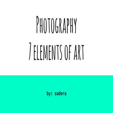 Photography 7 elements of art | PPTX