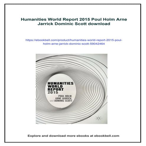 Humanities World Report 2015 Poul Holm Arne Jarrick Dominic Scott | PDF