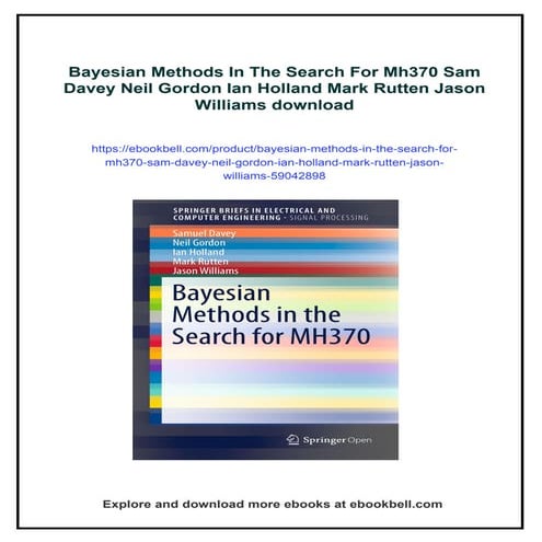 Bayesian Methods In The Search For Mh370 Sam Davey Neil Gordon Ian Holland Mark Rutten Jason ...