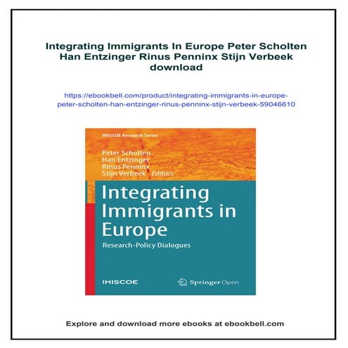 Integrating Immigrants In Europe Peter Scholten Han Entzinger Rinus Penninx Stijn Verbeek | PDF