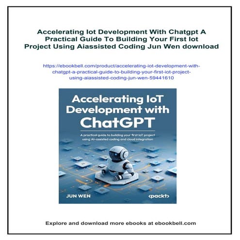 Accelerating Iot Development With Chatgpt A Practical Guide To Building ...