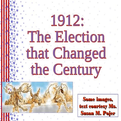 Election of 1912 | PPT