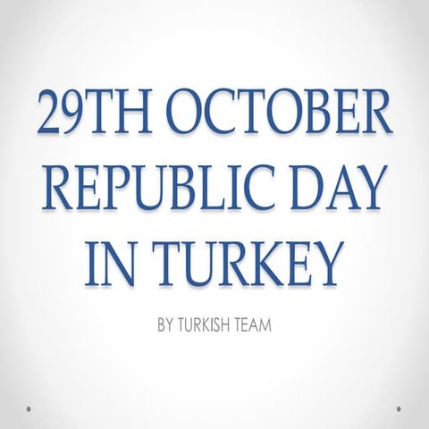 29 th october republic day in turkey | PPTX