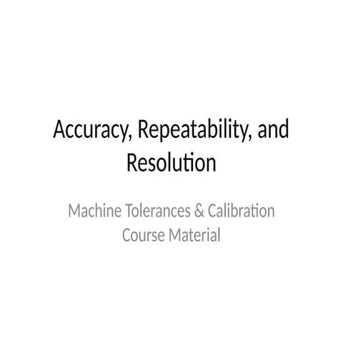 accuracy, repeatibility and resolution dadadada | PPTX