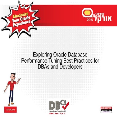 Exploring Oracle Database Performance Tuning Best Practices For Dbas And Developers Ppt