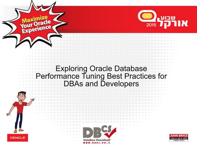Exploring Oracle Database Performance Tuning Best Practices For Dbas And Developers Ppt