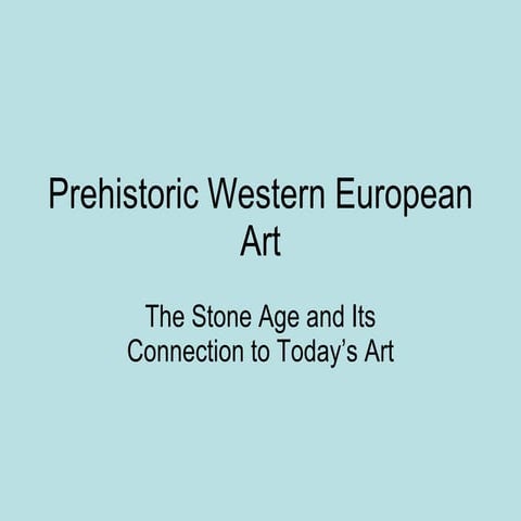 2art appreciation chapter 2 prehistoricart | PPT