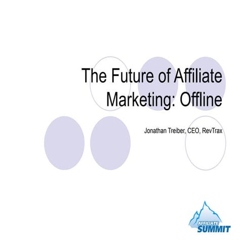 Future Of Affiliate Marketing Offline | PPT