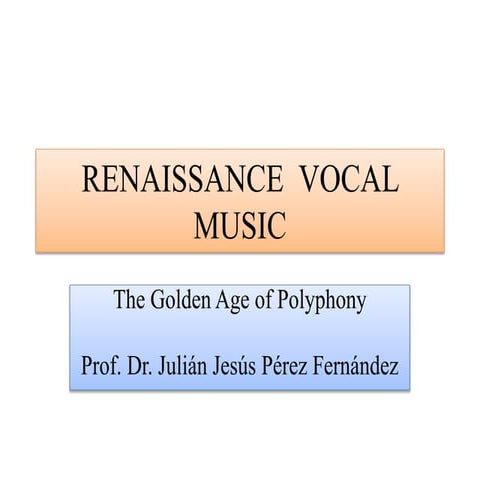 2b - RENAISSANCE VOCAL MUSIC.pptx