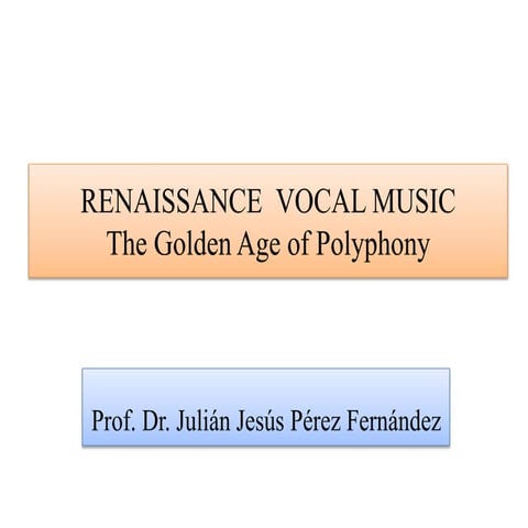 2b - RENAISSANCE VOCAL MUSIC.pptx