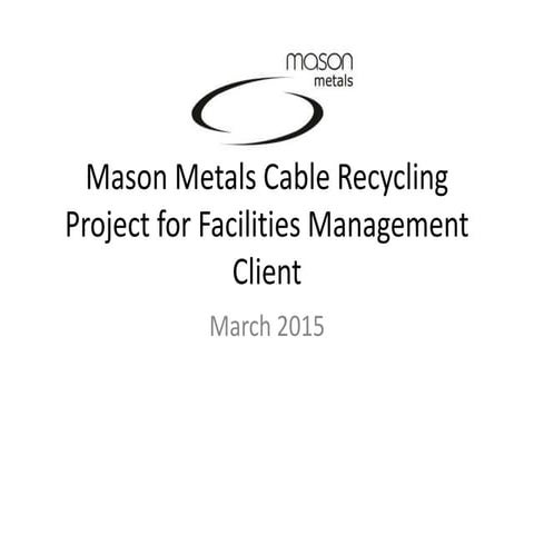 Mason Metals Cable Recycling | PPTX
