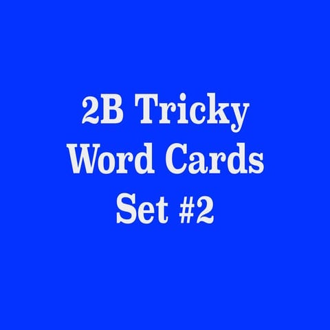 2B Tricky Word Cards Part 2 | PPT