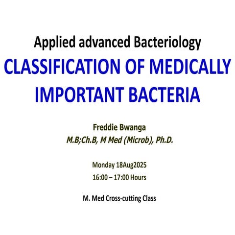 2c. Classifn Medically important Bacteria_Dr. Freddie Bwanga_18Aug2025.pdf