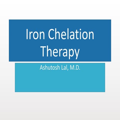 Iron Chelation Therapy | PPTX