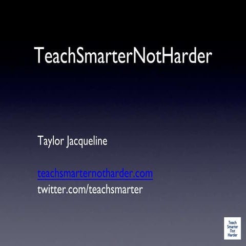 Teach Smarter Not Harder Presentation | PPT