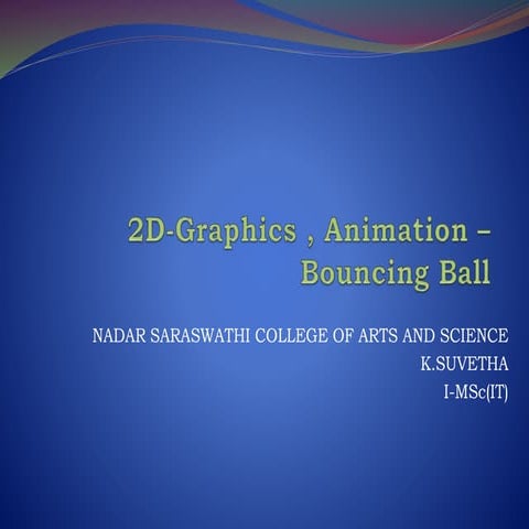 2D-Graphics , Animation –Bouncing Ball.pptx