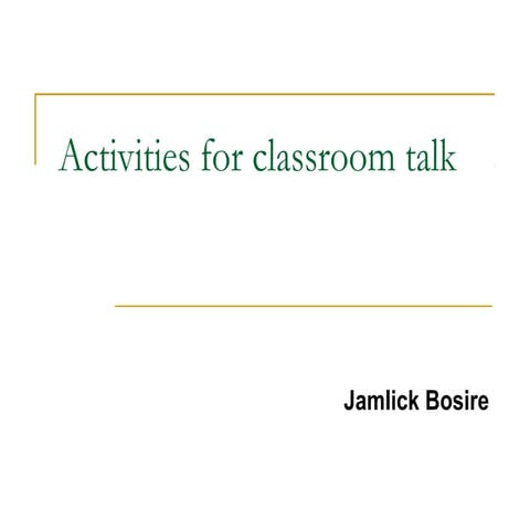 ACTIVITIES FOR CLASSROOM TALK | PPT