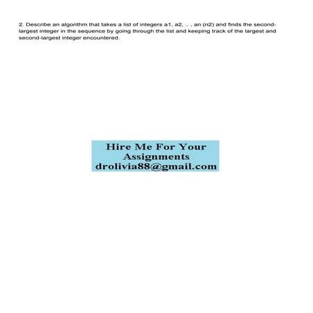 2 Describe an algorithm that takes a list of integers a1 a.pdf