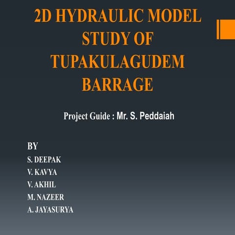 2 d hydraulic model study of Tupakulagudem Barrage | PPTX