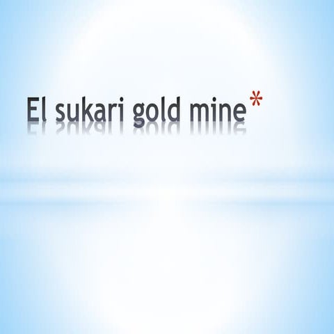 El sukari gold mine | PPTX