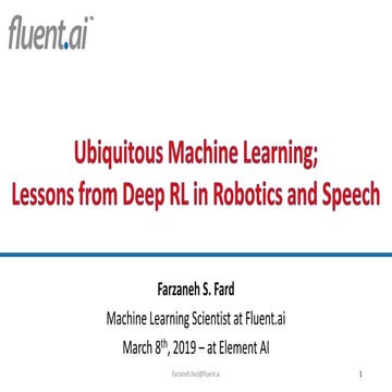 Ubiquitous Machine Learning: Lessons from DeepRL in Robotics and Speech, by Farzaneh S. Fard, Ph ...