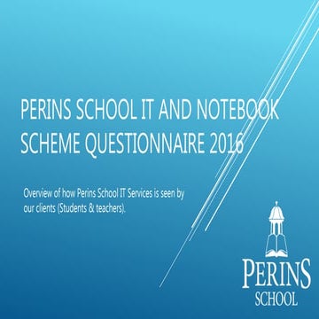 Perins School IT and Notebook Scheme Questionnaire 2016 | PPT