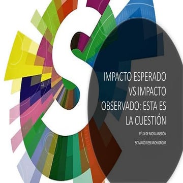 Félix de Moya-Anegón - Impacto esperado vs impacto observado: esta es ...