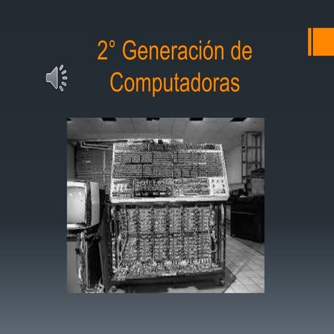 2° generación de computadoras | PPTX | Computing | Technology & Computing