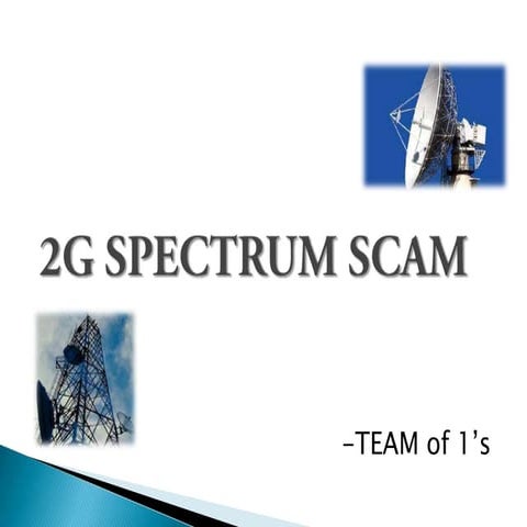 2g spectrum scam .. | PPTX